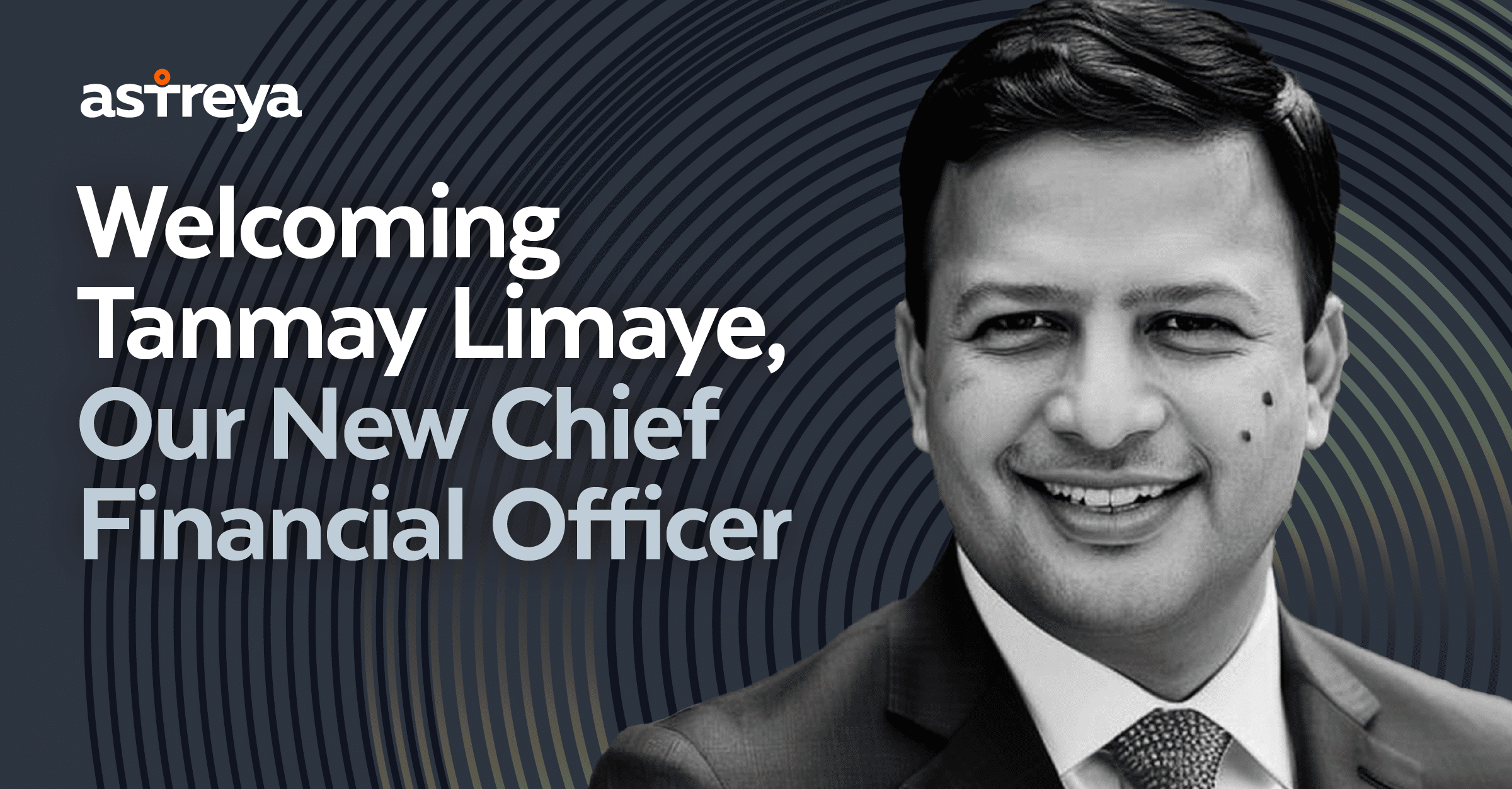 Astreya Appoints Tanmay Limaye as Chief Financial Officer - Astreya