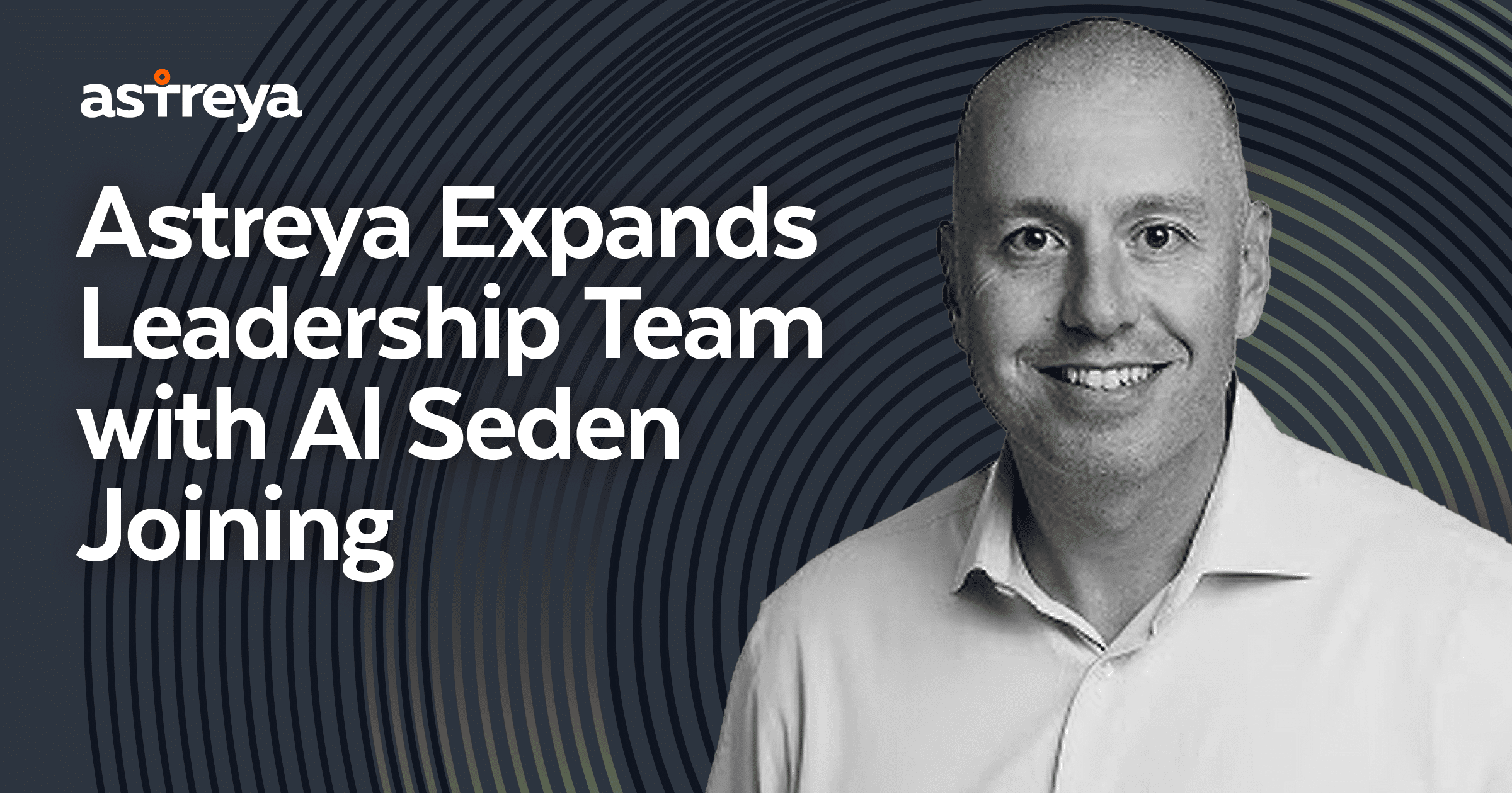 Al Seden Joins Astreya as Chief Growth Officer - Astreya